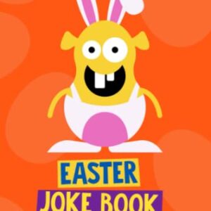 Easter Joke Book for Kids: Easter Basket Stuffers for Kids and Tweens. Easter Gifts for Girls and Boys Age 6 -12 Years Old (Easter Joke Books for Kids Series)