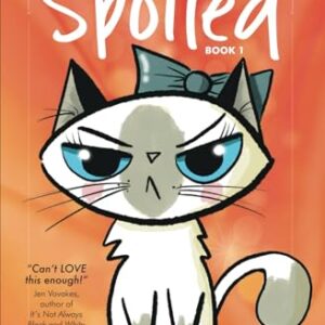 Spoiled: Book 1 (Kimberly the Cat Series. Funny Christian Adventure, for kids ages 8 to 12.)