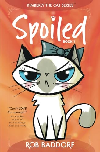 Spoiled: Book 1 (Kimberly the Cat Series. Funny Christian Adventure, for kids ages 8 to 12.)