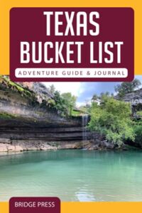 texas bucket list adventure guide & journal: explore 50 natural wonders you must see!