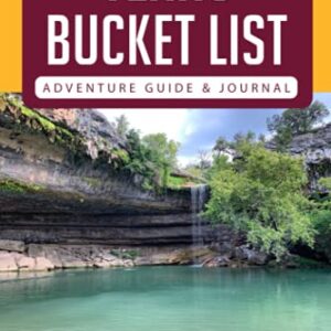 Texas Bucket List Adventure Guide & Journal: Explore 50 Natural Wonders You Must See!