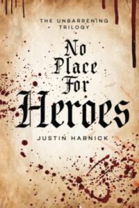 no place for heroes: (the unbarrening trilogy, 1)