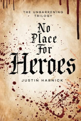 No Place For Heroes: (The Unbarrening Trilogy, 1)