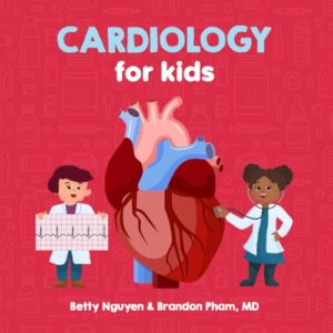 cardiology for kids: a fun picture book about the cardiovascular system for children (gift for kids, teachers, and medical students) (medical school for kids)