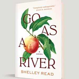 Go as a River: A Novel