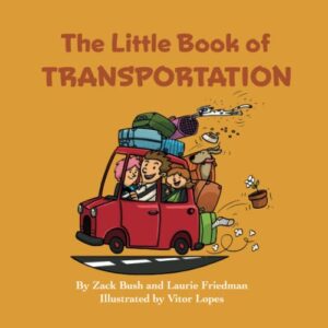 the little book of transportation: (introduction for children to transportation, vehicles, ships, trains, planes, and transportation of goods for kids ages 3 10, preschool, k