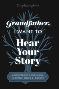 grandfather, i want to hear your story: a grandfather's guided journal to share his life and his love (oak tree cover) (hear your story books)