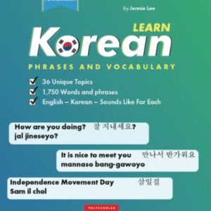 Learn Korean Phrases and Vocabulary: An Easy Study Book for Beginner and Intermediate Korean Speakers Learning How to Read and Speak using the Hangul Alphabet (Elementary Korean Language Books)