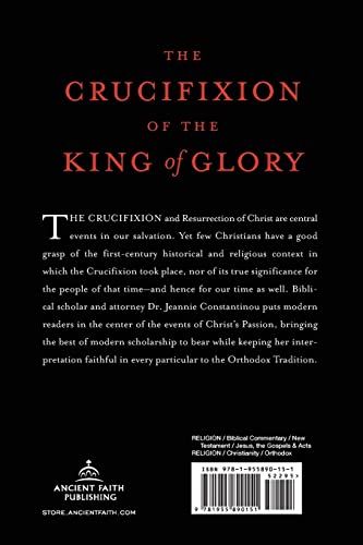 The Crucifixion of the King of Glory: The Amazing History and Sublime Mystery of the Passion