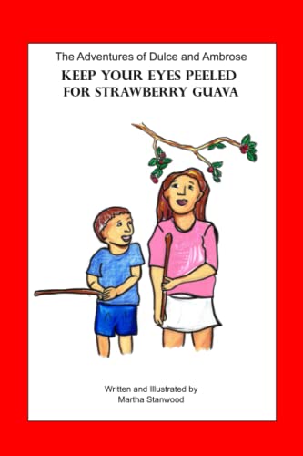 Keep Your Eyes Peeled For Strawberry Guava: The Adventures of Dulce and Ambrose