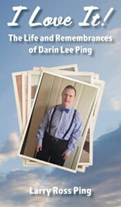 i love it! the life and remembrances of darin lee ping