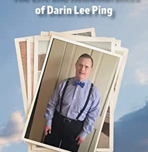 I Love It! The Life and Remembrances of Darin Lee Ping