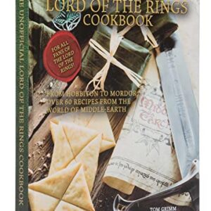 The Unofficial Lord of the Rings Cookbook: From Hobbiton to Mordor, Over 60 Recipes from the World of Middle-Earth