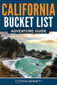 california bucket list adventure guide: explore 100 offbeat destinations you must visit!