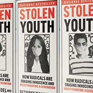 Stolen Youth: How Radicals Are Erasing Innocence and Indoctrinating a Generation