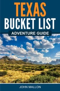 texas bucket list adventure guide: explore 100 offbeat destinations you must visit!