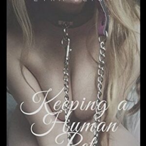 Keeping a Human Pet: An Owner's Guide (BDSM Guides 101)