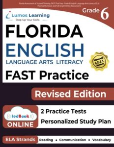 florida assessment of student thinking (fast) test prep: grade 6 english language arts literacy (ela) practice workbook and full-length online assessments: fast study guide