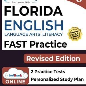 Florida Assessment of Student Thinking (FAST) Test Prep: Grade 6 English Language Arts Literacy (ELA) Practice Workbook and Full-length Online Assessments: FAST Study Guide