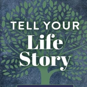 Tell Your Life Story: The Write Your Own Autobiography Guided Journal