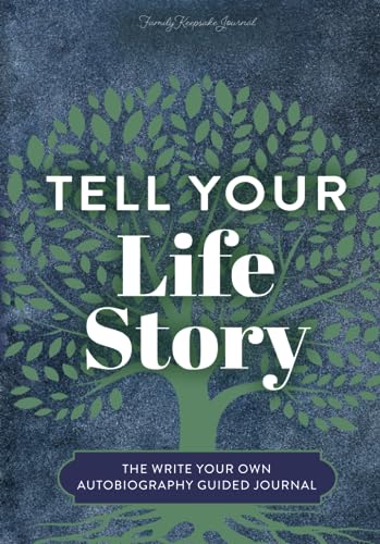 Tell Your Life Story: The Write Your Own Autobiography Guided Journal