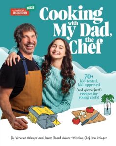 cooking with my dad, the chef: 70+ kid-tested, kid-approved (and gluten-free!) recipes for young chefs!