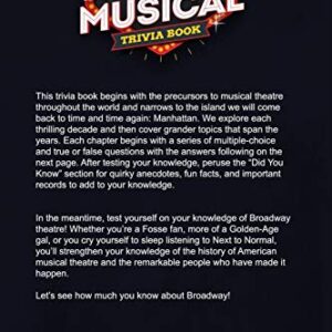 Broadway Musical Trivia Book: Fun-Filled Facts & Trivia Questions To Find Out How Much You Really Know!