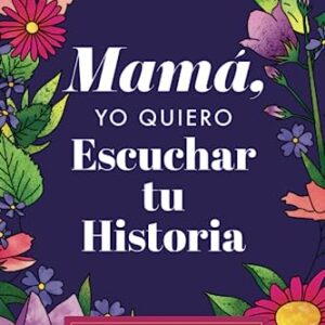 Mamá, Quiero Escuchar tu Historia: Una Madre Diario Guiado Comparte tu Vida y su Amor (Hear Your Story Books)