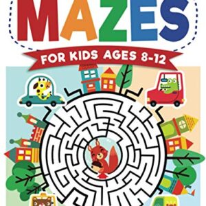 Mazes For Kids Ages 8-12: Maze Activity Book | 8-10, 9-12, 10-12 year olds | Workbook for Children with Games, Puzzles, and Problem-Solving (Maze Learning Activity Book for Kids)