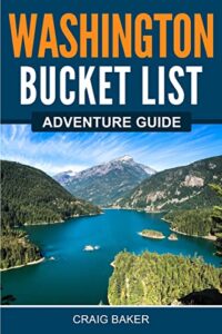 washington bucket list adventure guide: explore 100 offbeat destinations you must visit!