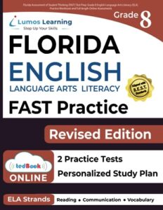 florida assessment of student thinking (fast) test prep: grade 8 english language arts literacy (ela) practice workbook and full-length online assessments: fast study guide