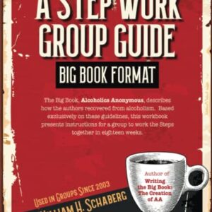 A Step Work Group Guide: Big Book Format