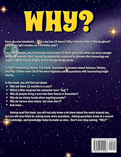 Why? Interesting Stories, Fun Facts, Questions & Answers about Science, History, Pop Culture, Traditions and More