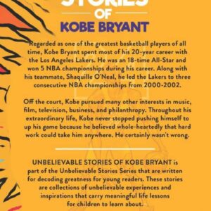 Unbelievable Stories of Kobe Bryant: Decoding Greatness For Young Readers (Awesome Biography Books for Kids Children Ages 9-12) (Unbelievable Stories of: Biography Series for New & Young Readers)