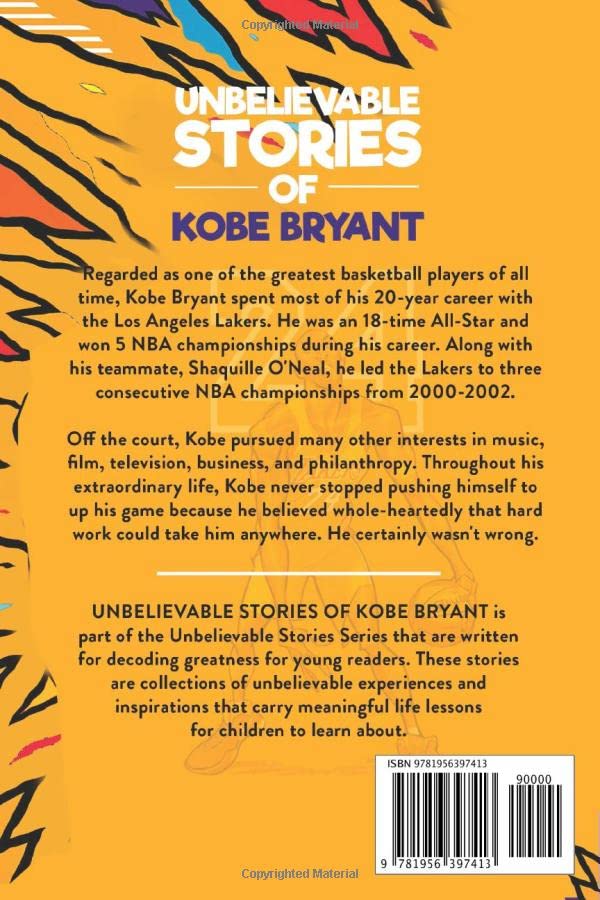 Unbelievable Stories of Kobe Bryant: Decoding Greatness For Young Readers (Awesome Biography Books for Kids Children Ages 9-12) (Unbelievable Stories of: Biography Series for New & Young Readers)