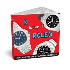 ABCs for the Future Watch Collectors Kids Book: R is for Rolex Alphabet book for Adults and Kids, Fun Watches Children's Book, Timepiece Gift for Parents by Diaper Book Club