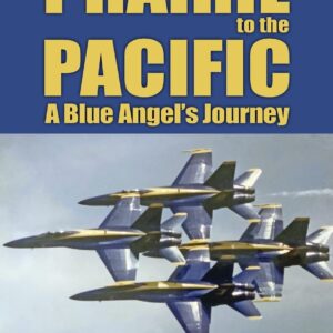 From the Prairie to the Pacific: A Blue Angel's Journey