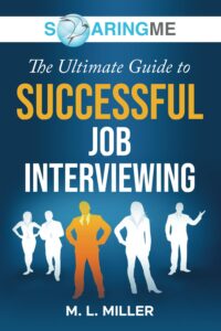 soaringme the ultimate guide to successful job interviewing