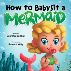 how to babysit a mermaid - book about mermaids for kids ages 3-8 - playful babysitter adventure book - children’s ocean rhyming storybook about emotions - underwater fairytale stories for kids