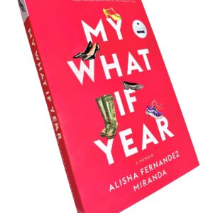 My What If Year: A Memoir