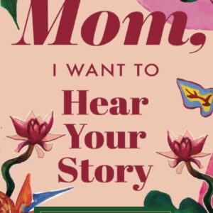 Mom, I Want to Hear Your Story: A Mother's Guided Journal to Share Her Life & Her Love (Paradise Cover) (Hear Your Story Books)