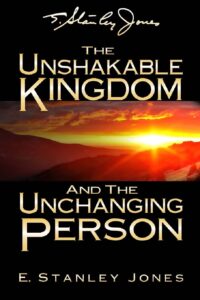 the unshakable kingdom and the unchanging person