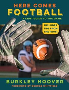 here comes football: a kids' guide to the game