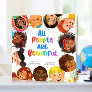 All People Are Beautiful - Children's Diversity Book That Teaches Acceptance and Belonging, and How to Feel Comfortable In the Skin You Live In - A Child’s First Conversation About Race