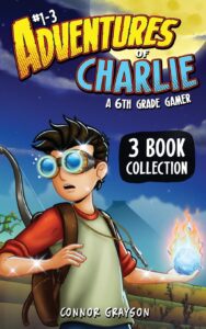 adventures of charlie: a 6th grade gamer #1-3 (3 book collection)