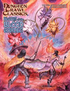 dungeon crawl classics #103: bloom of the blood garden (dcc dungeon crawl classics)