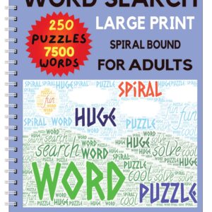 Word Search Puzzles for Adults-Large Print:250 Puzzles by categories:7,500 unique words:Spiral Bound