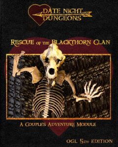 rescue of the blackthorn clan: a couple's adventure module: ogl 5th edition (date night dungeons)