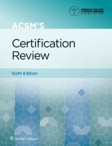 acsm's certification review (american college of sports medicine)