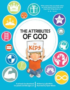 the attributes of god for kids: a devotional for parents and kids ages 4-11.